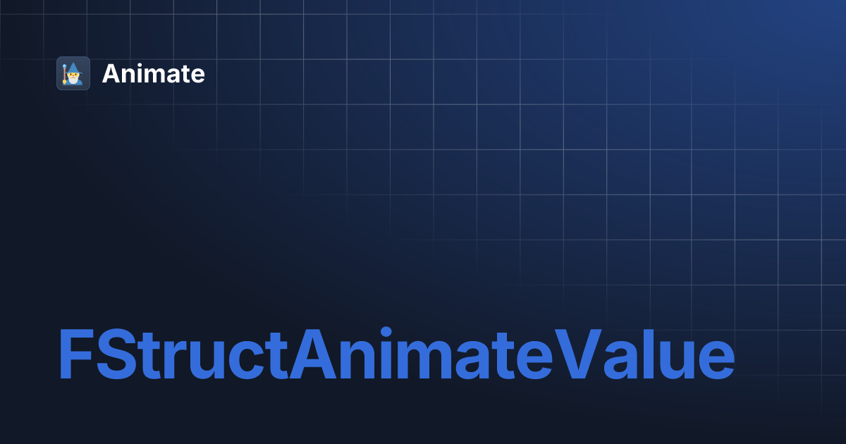 FStructAnimateValue | Animate