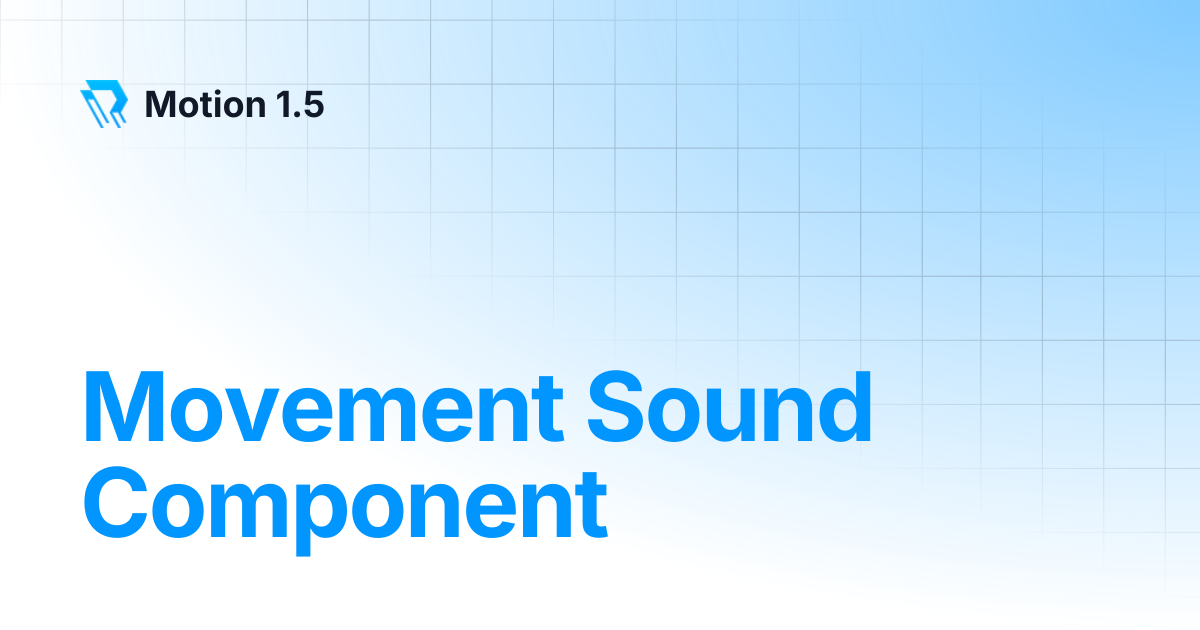 Movement Sound Component | Motion 1.5