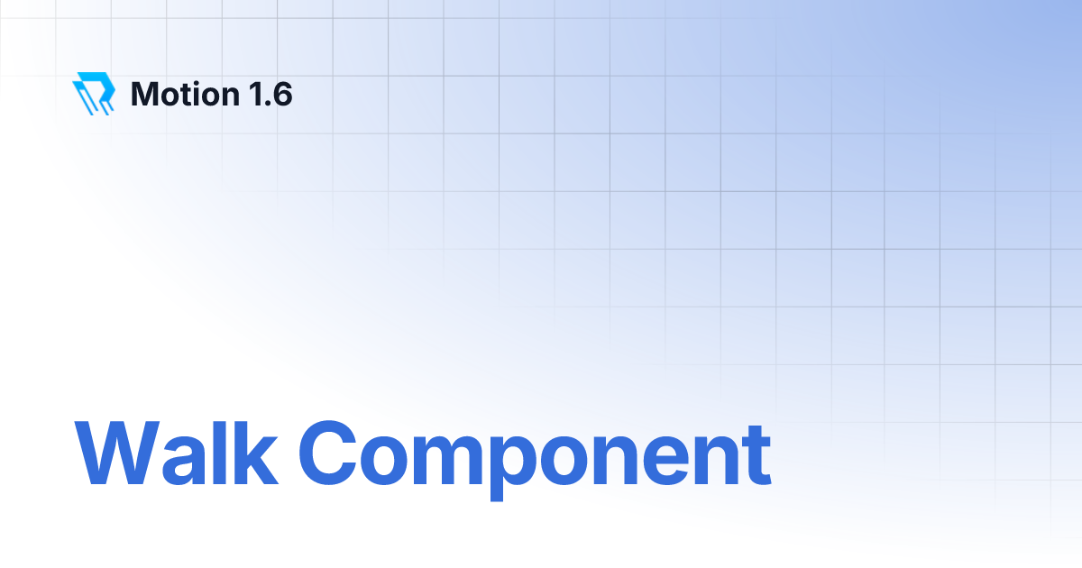 Walk Component | Motion 1.6